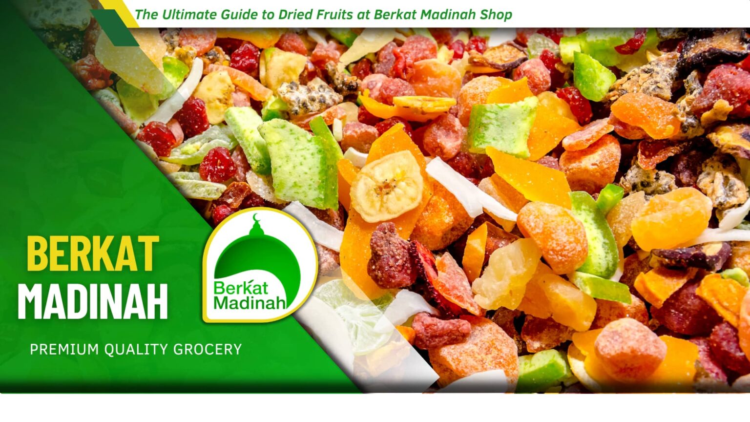 Dried Fruits At Berkat Madinah Shop 100% Premium Quality